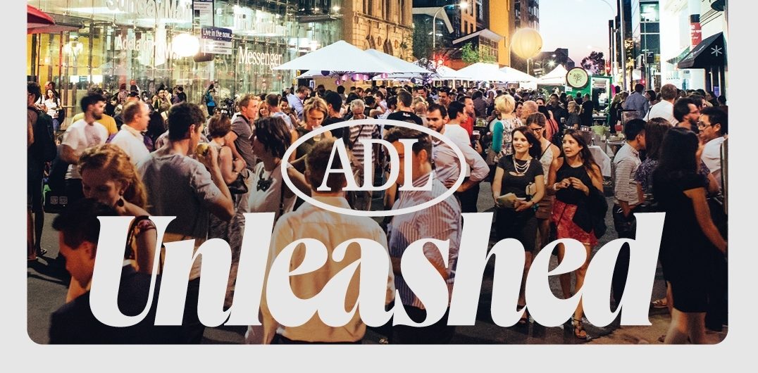 Experience Adelaide | Experience Adelaide as ADL Unleashed takes over…